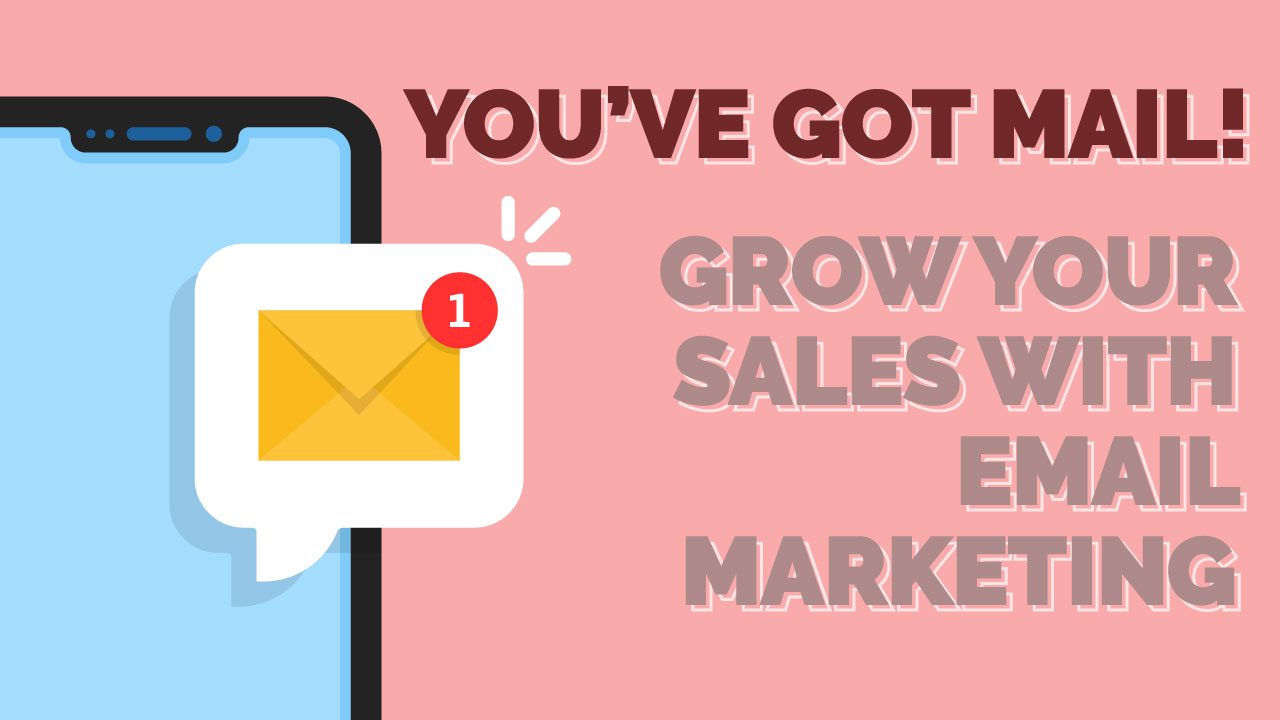 You’ve Got Mail: Grow Your Sales with Email Marketing | 1SEO Digital Agency