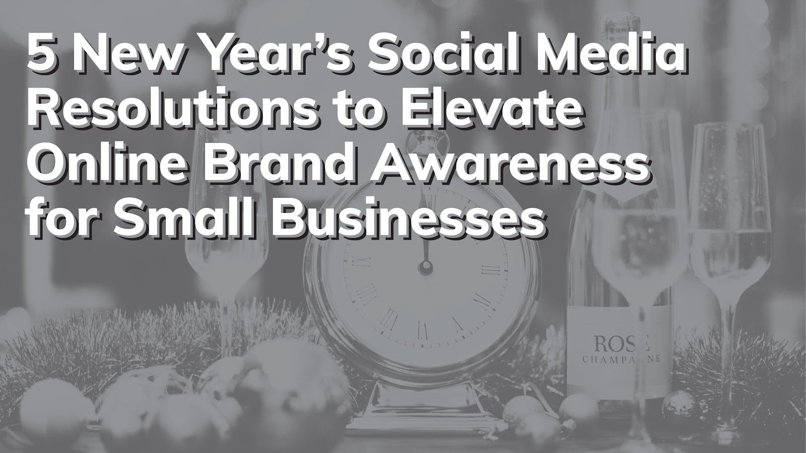 5 New Year’s Social Media Resolutions to Elevate Online Brand Awareness ...