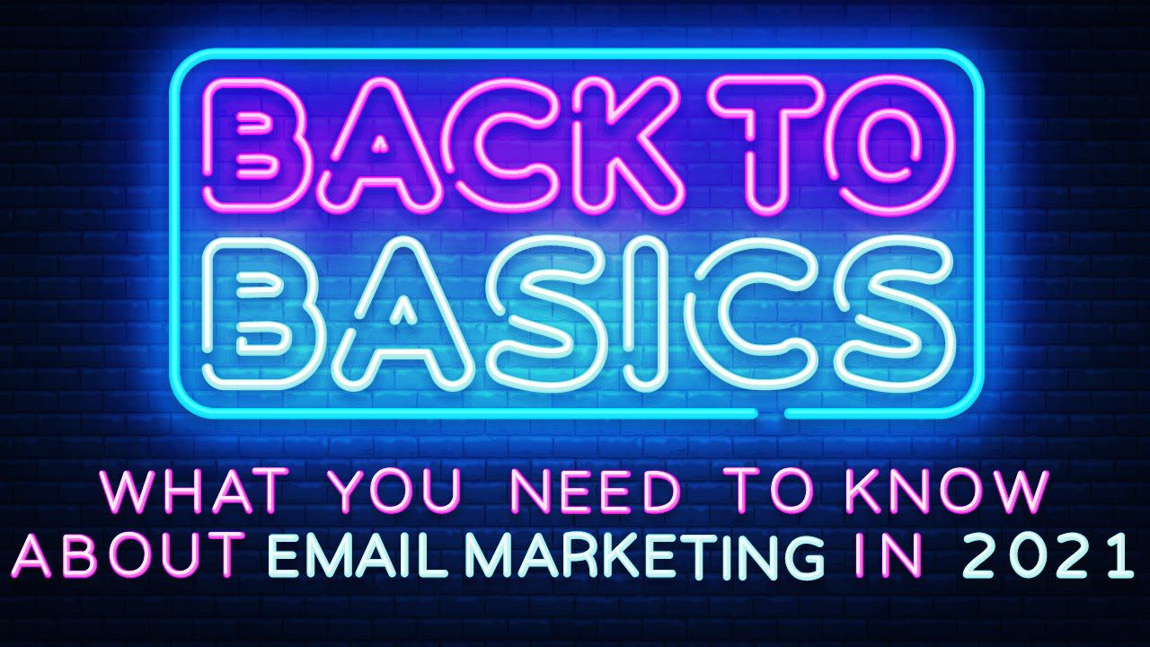 Back to Basics: What You Need to Know About Email Marketing Going Into ...