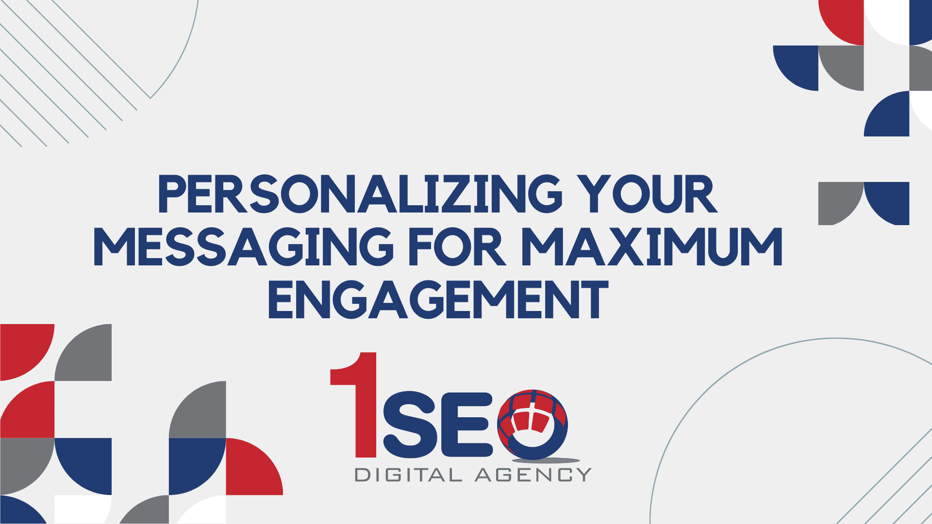 Personalizing Your Messaging for Maximum Engagement - 1SEO Digital Agency