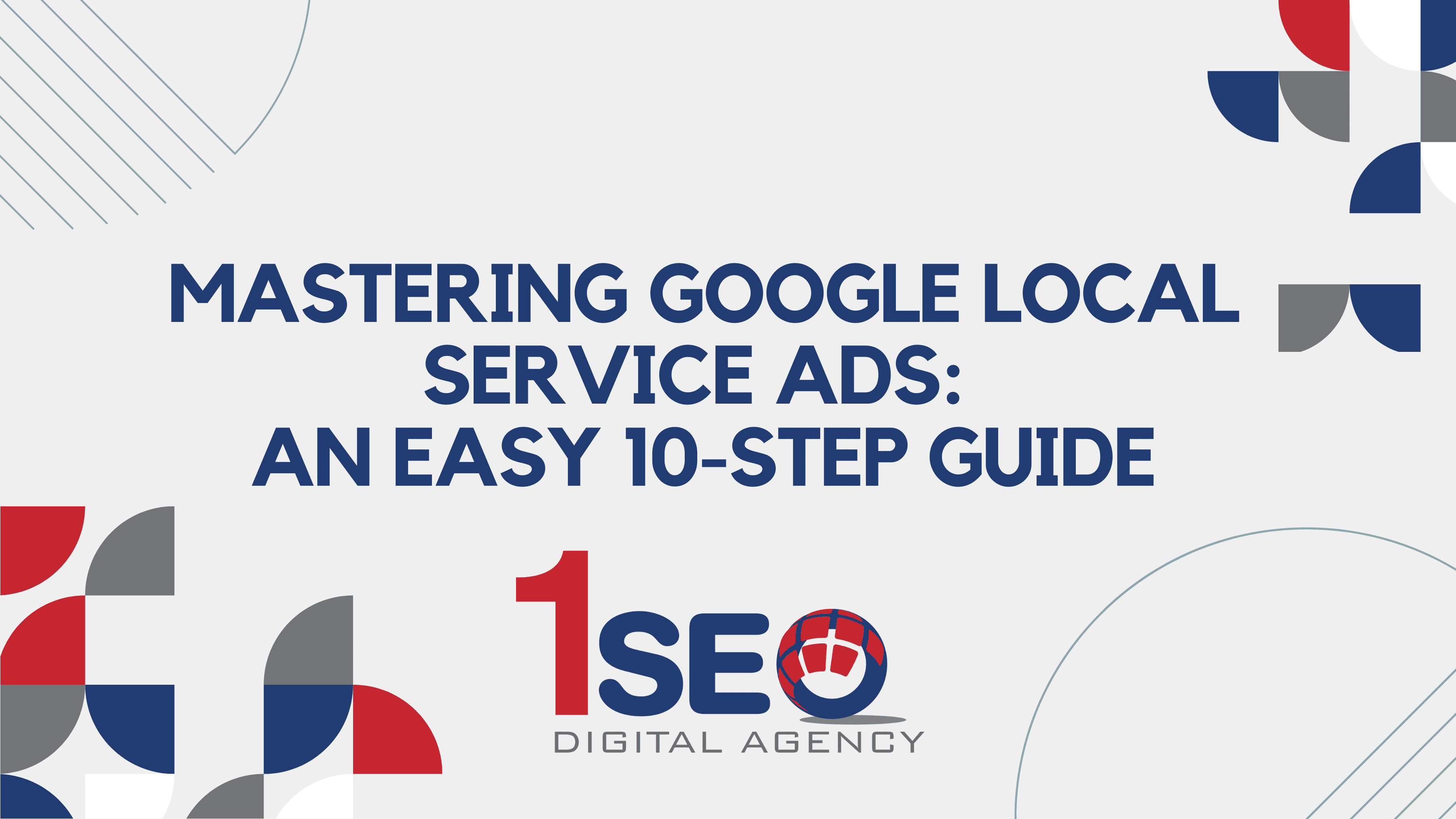 Mastering Google Local Service Ads: An Easy 10-Step Guide - 1SEO ...