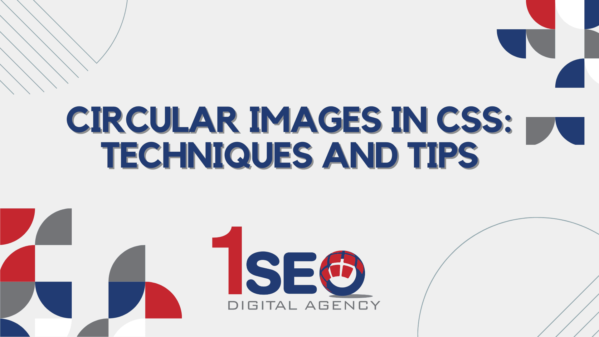 Circular Images in CSS: Techniques and Tips - 1SEO Digital Agency