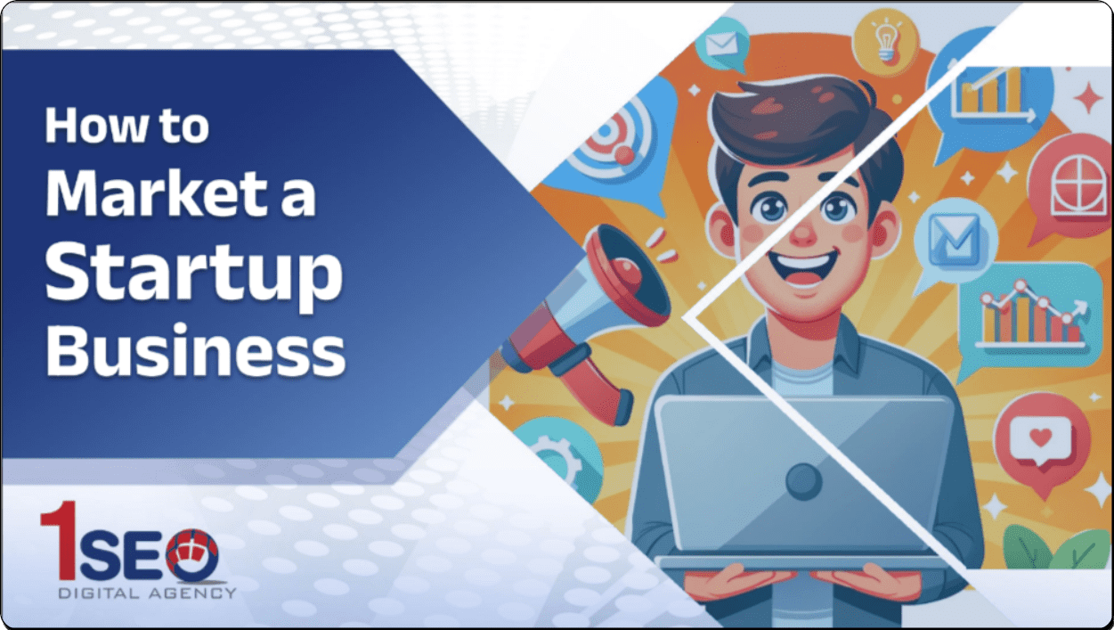 How to Market a Startup Business - 1SEO Digital Agency