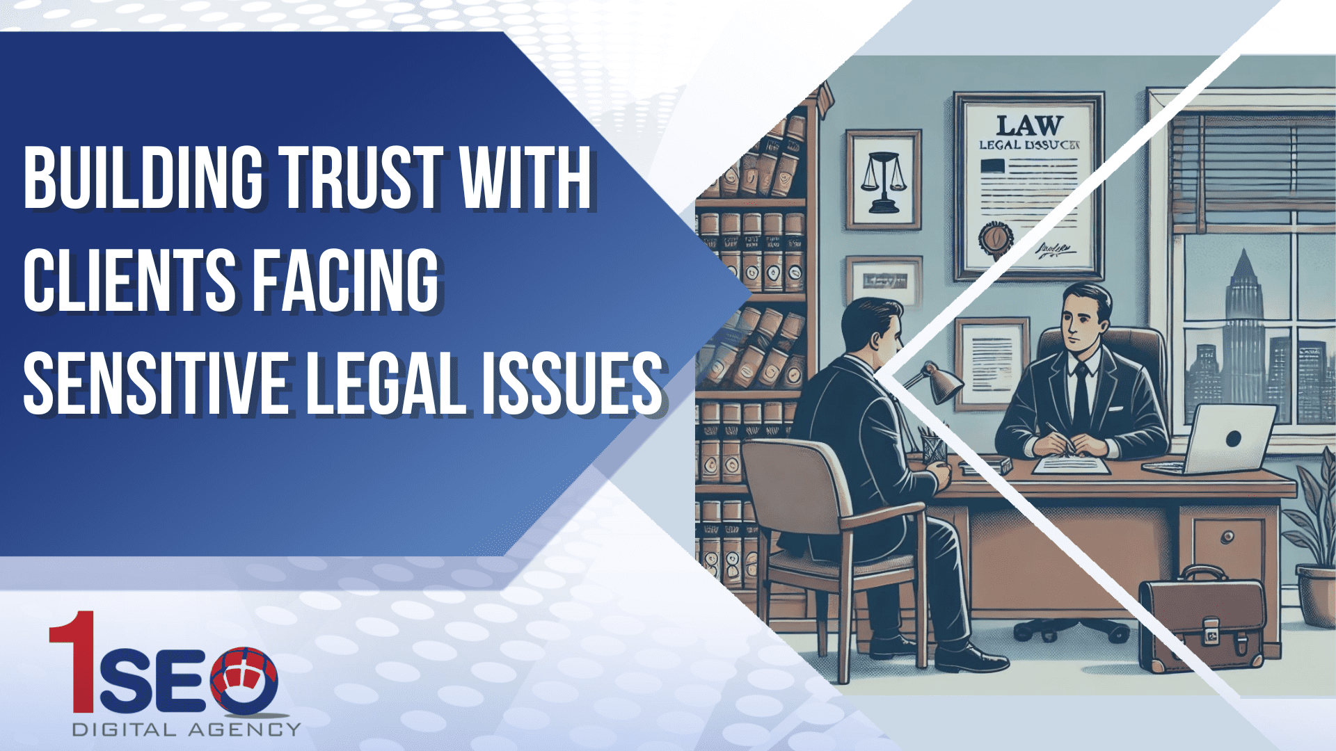 Building Trust with Clients Facing Sensitive Legal Issues - 1SEO ...