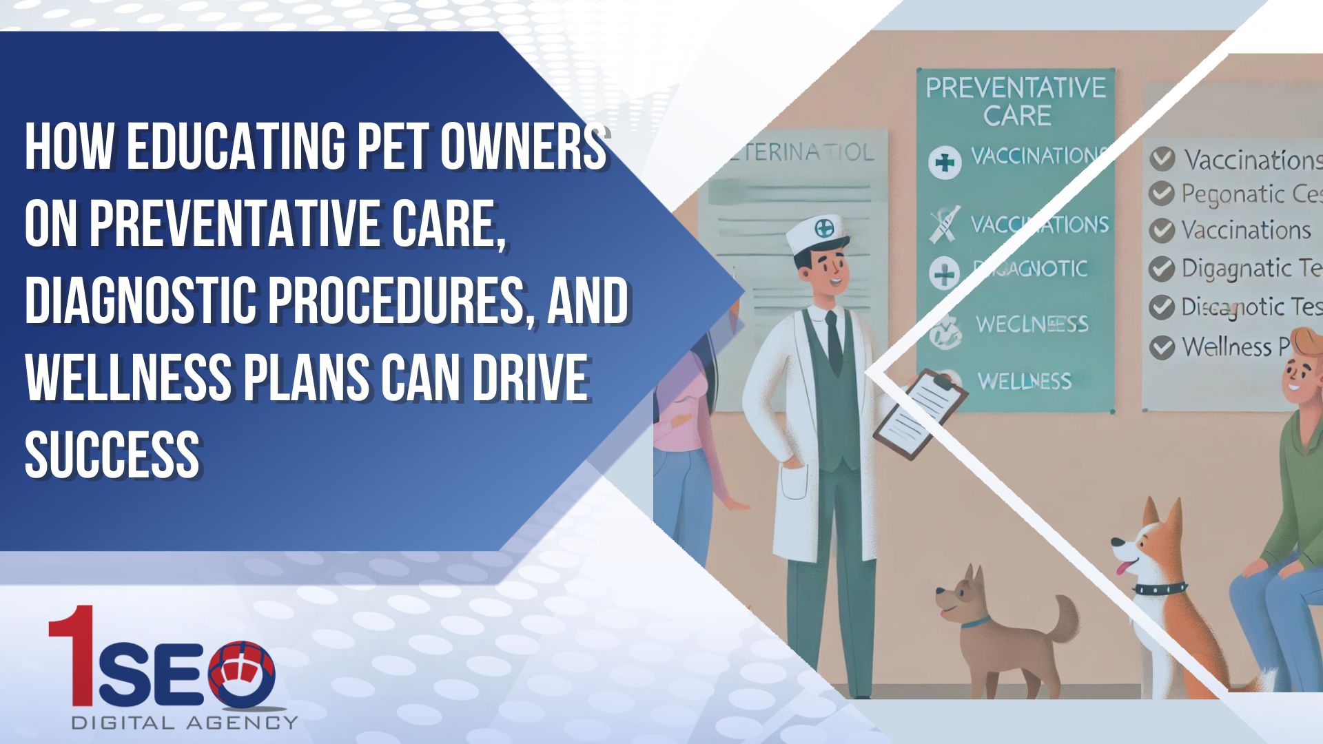 How Educating Pet Owners on Preventative Care, Diagnostic Procedures ...